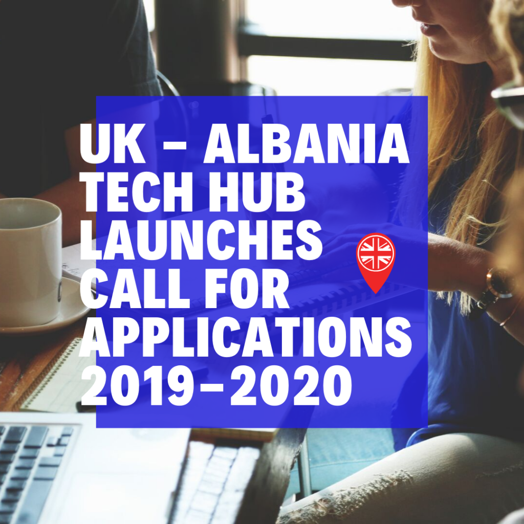 Startups Invited to Apply for UK - Albania Tech Hub 2019-2020 • IIA